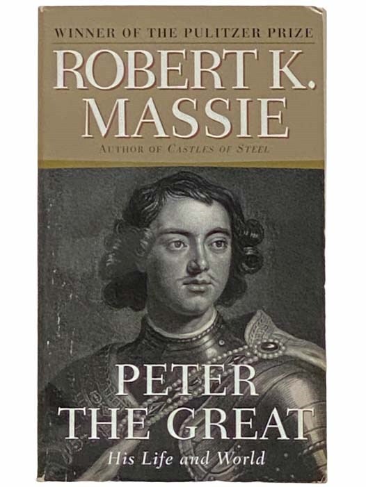 Peter the Great: His Life and World | Robert K. Massie | Reprint