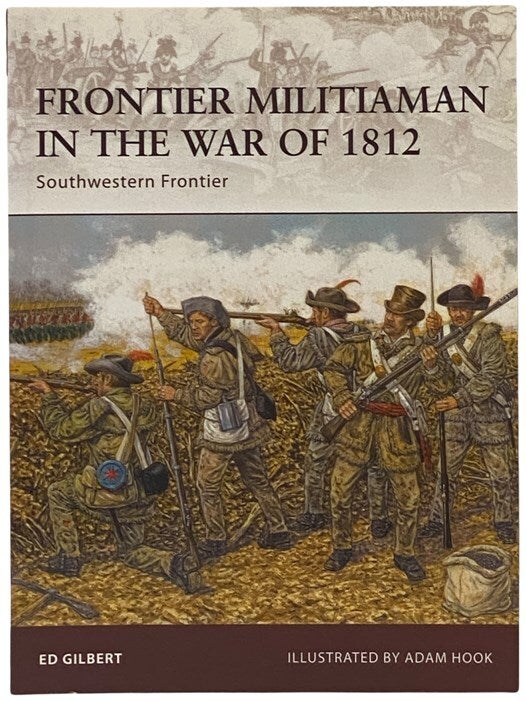 Frontier Militiaman in the War of 1812: Southwestern Frontier Osprey ...