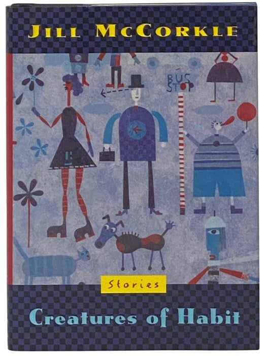 Creatures of Habit: Stories | Jill McCorkle | First Edition